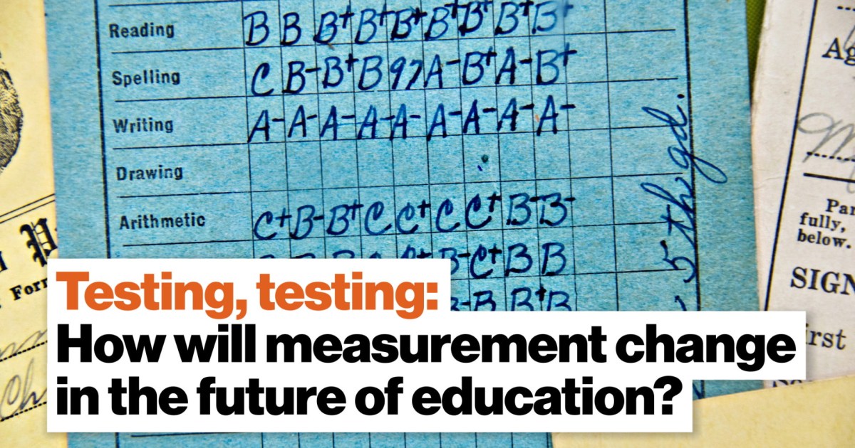 Testing, testing: How will measurement change in the future of ...